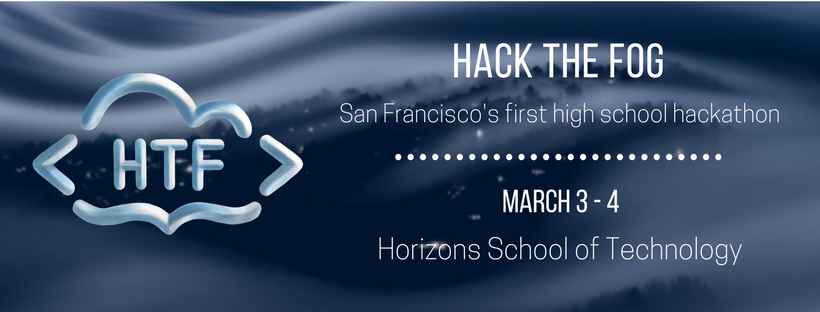 Hack the Fog: San Francisco's First High School Hackathon! - Devpost