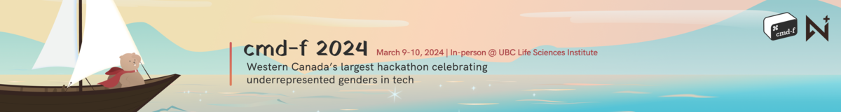 cmd-f 2024: Western Canada's Largest Hackathon Celebrating Underrperesented Genders in Tech ...