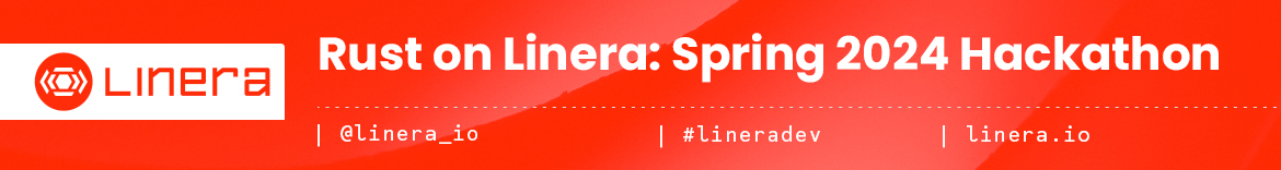 Rust on Linera: Spring 2024 Hackathon: Enable low-latency end-to-end user interactions and ...