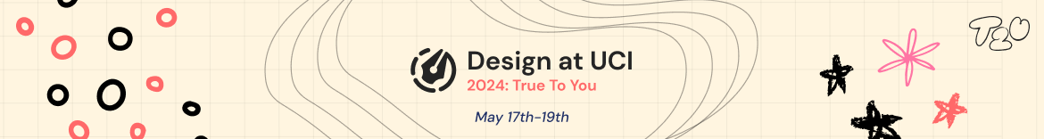 UCI Design-a-thon 2024: True to You: UCI Design-a-thon is the largest collegiate design ...