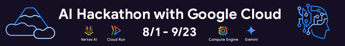 AI Hackathon with Google Cloud : Google Cloud と AI で、あなたのアイデアをカタチに ...