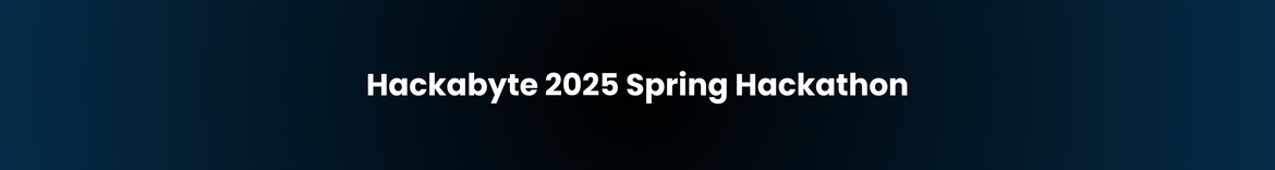 Hackabyte's 2025 Spring Hackathon: Empowering innovation through ...