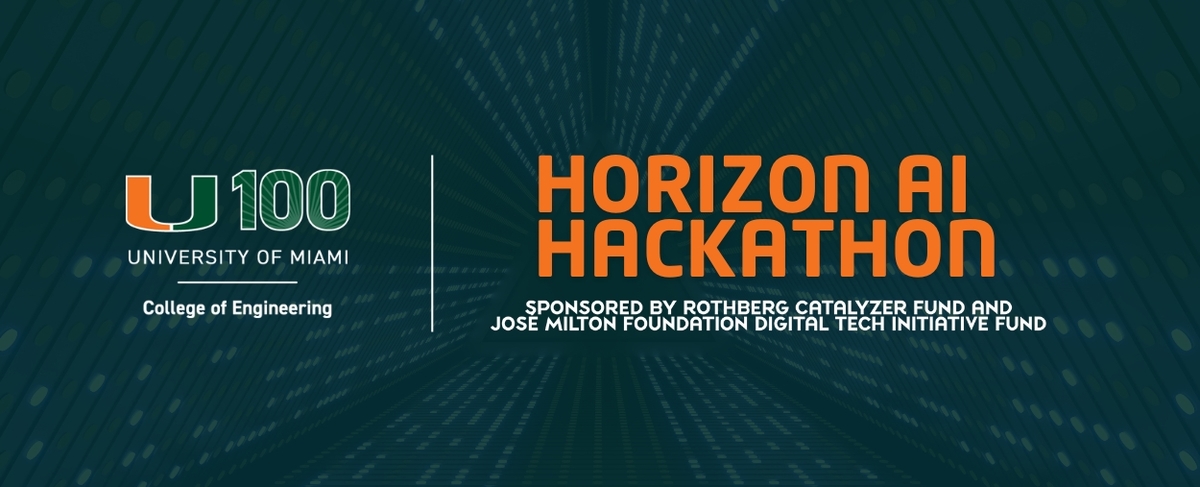 University of Miami Horizon AI Hackathon 2025: Develop an AI-powered solution that addresses a ...