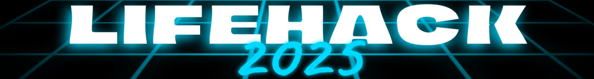 LifeHack 2025: Apply your skills in coming up with creative solutions to improve ...