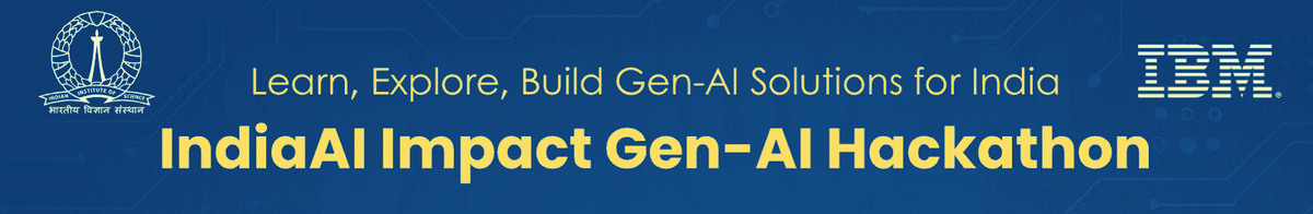IndiaAI Impact Gen-AI Hackathon: Learn, explore, build Gen-AI Solutions for India - Devpost