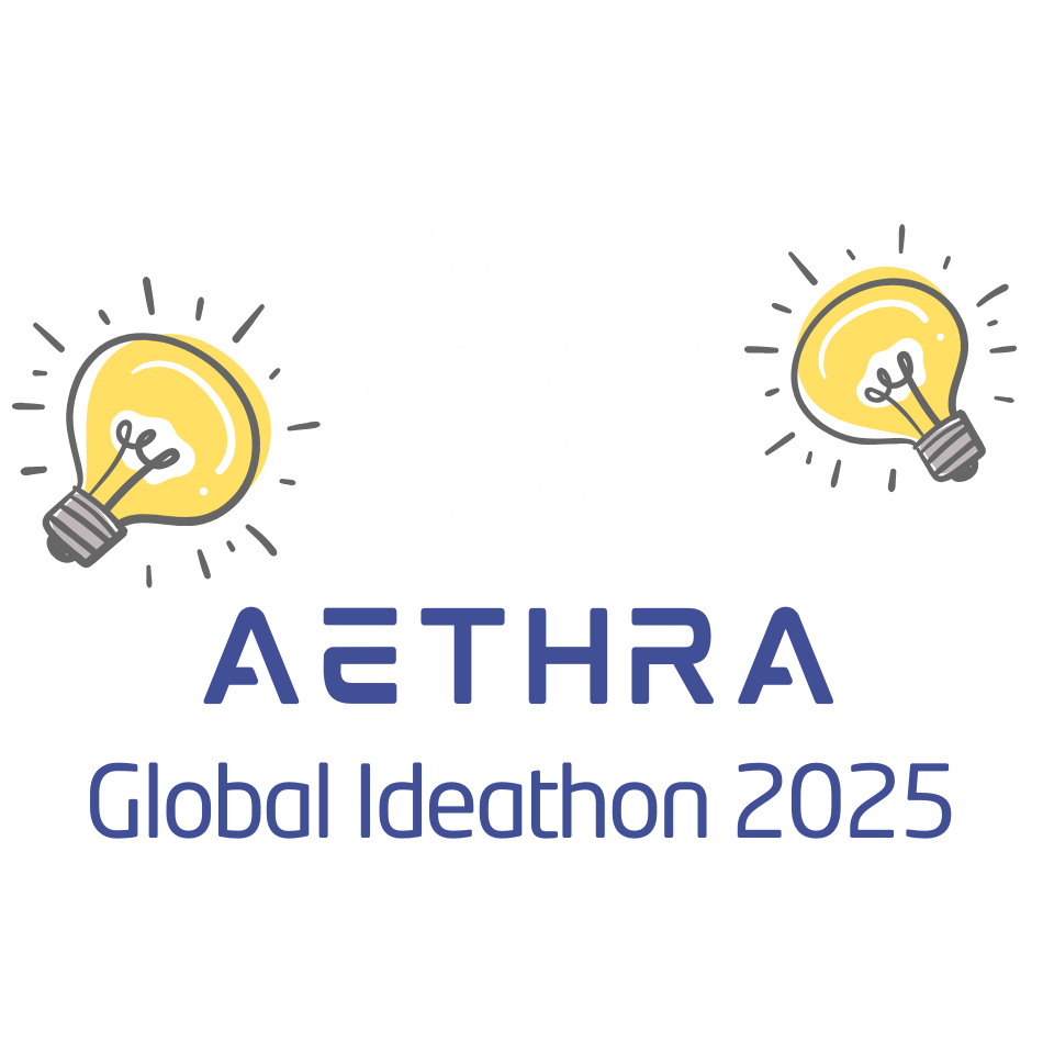 AETHRA GLOBAL IDEATHON 2025 : All you need is an Idea - and a drive to create impact!! - Devpost