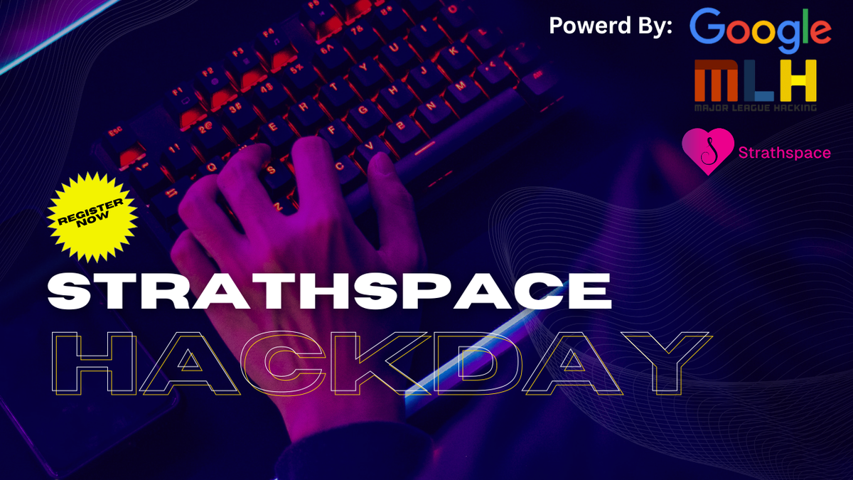Strathspace Hack Day: StrathSpace Hack Day is an official MLH x Google Hack Day hosted , powered ...