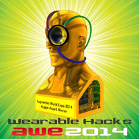 AWE Hacks 2014: The Digital Eyewear and Wearable Application Hackathon. 36 Hours. May 26-27 at ...