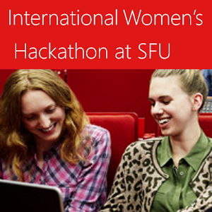 International Women's Hackathon at SFU: Join us on Nov 15th for the International Women’s ...
