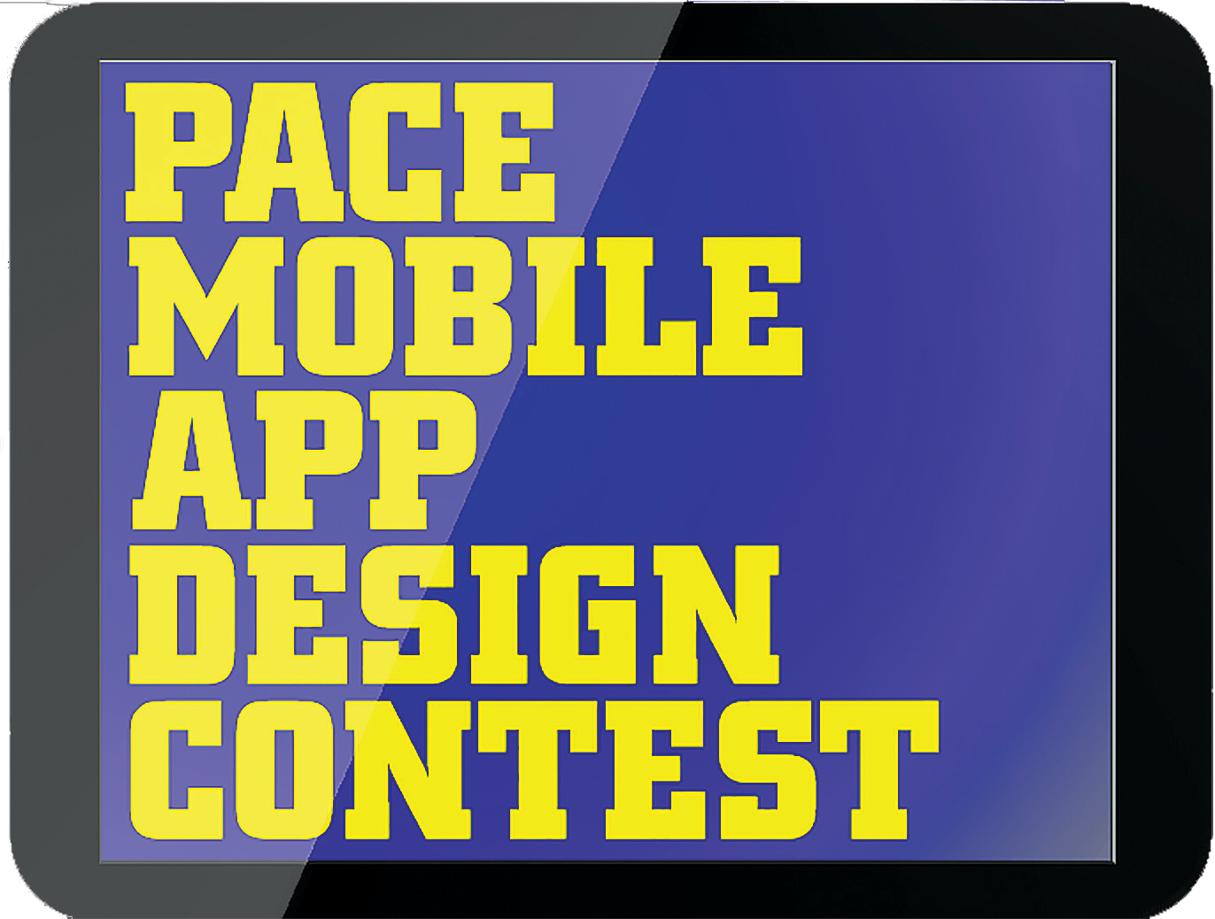 Pace Mobile App Design Contest 7.0/Hackathon: Theme: Mobile Apps with ...