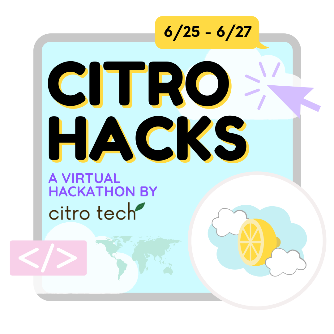 Citro Hacks: An all-inclusive virtual high school hackathon dedicated to empowering minorities ...