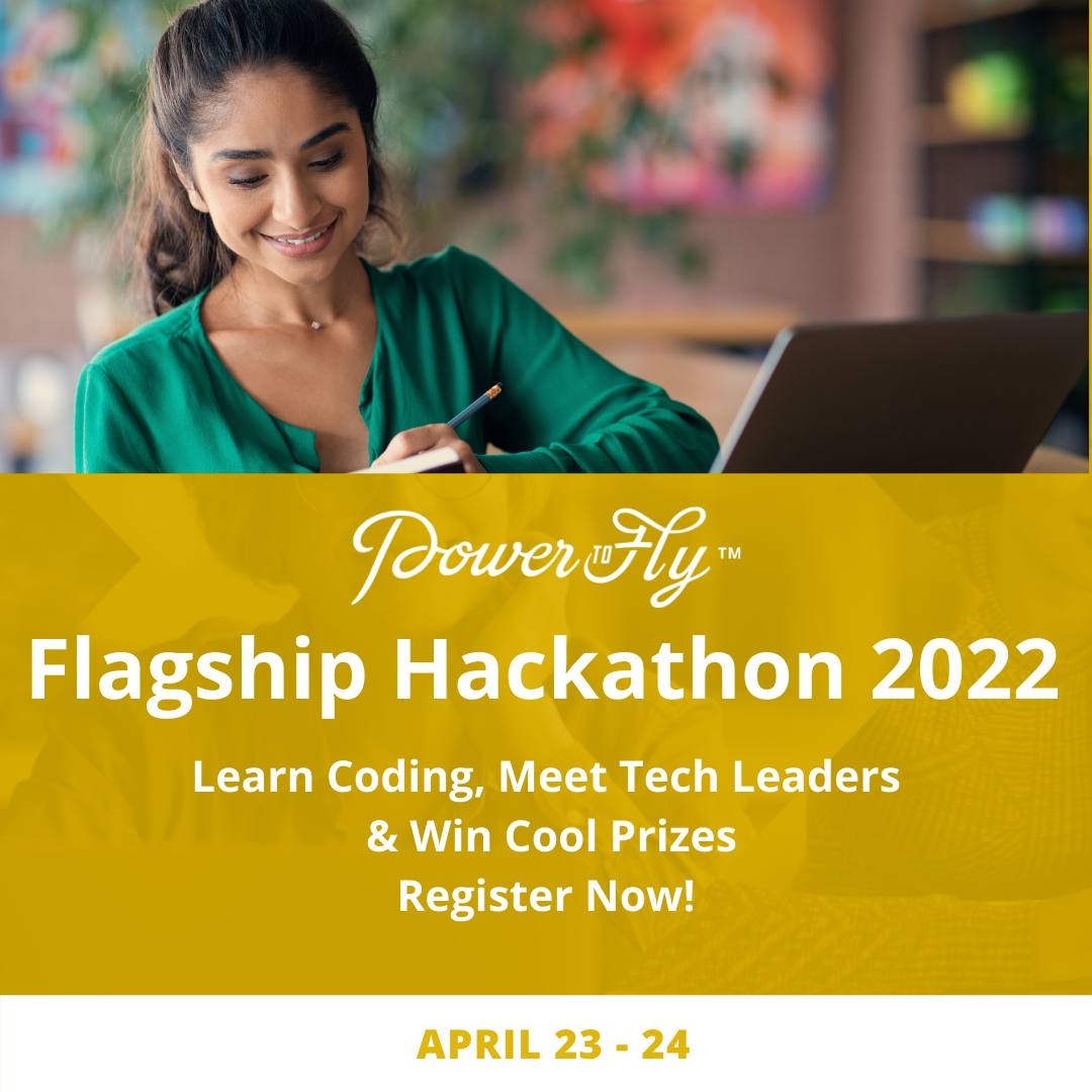 PowerToFly Student Hackathon (April, 2022): Learn to Code, Meet Tech Leaders, Get Hired and Win ...