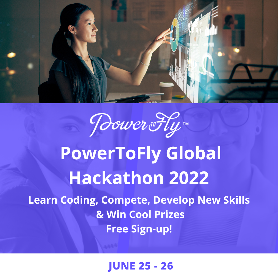 PowerToFly Student Hackathon (June 2022): Learn to Code, Meet Tech Leaders & Get Hired! We’ll be ...