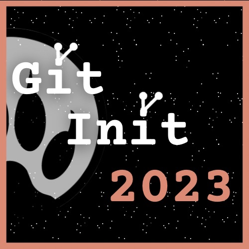 Git Init 2023: Kick 2023 off with Git Init 2023 - Hosted by Cal Commit! - Devpost