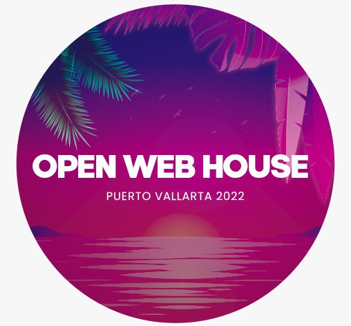 Open Web House Puerto Vallarta: OWH es el Piloto de un Hackathon Presencial de 2 días enfocado a ...