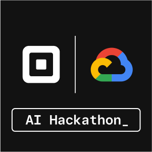 Square + Google AI Hackathon: Build or update an app for Square sellers ...