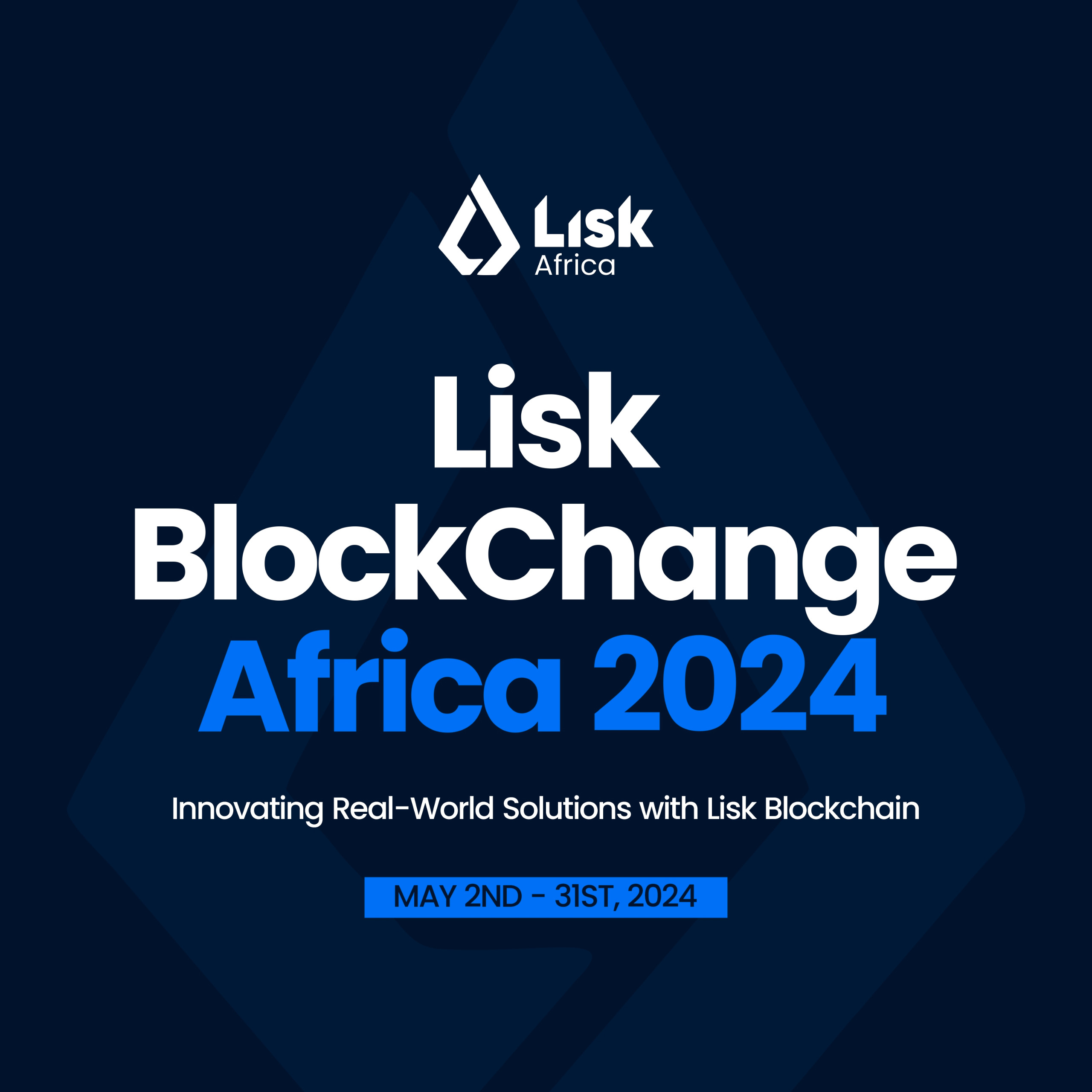 Lisk BlockChange Africa 2024: Innovating Real-World Solutions with Lisk Blockchain - Devpost