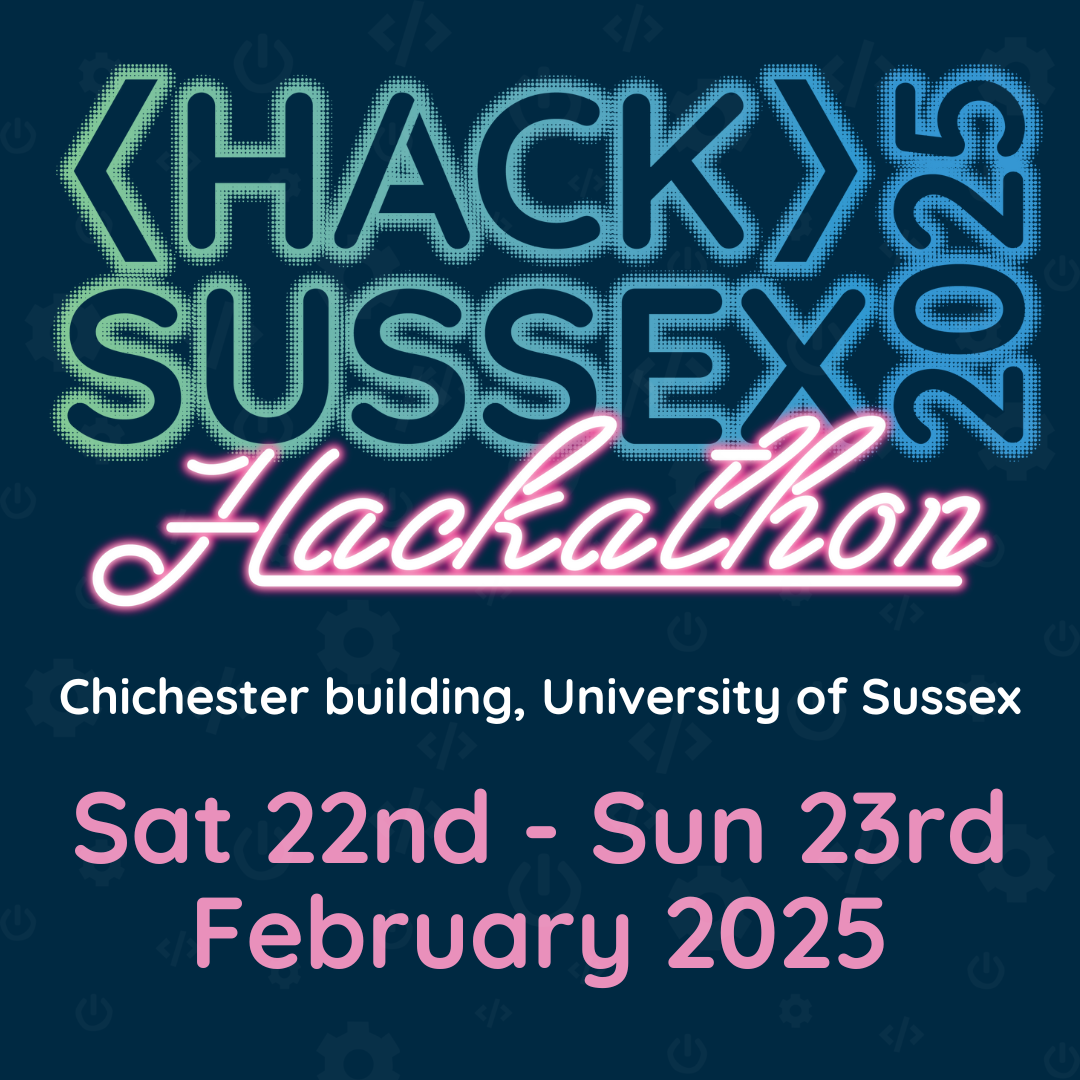 HackSussex 2025: An in-person hackathon taking place at the University of Sussex, UK. - Devpost