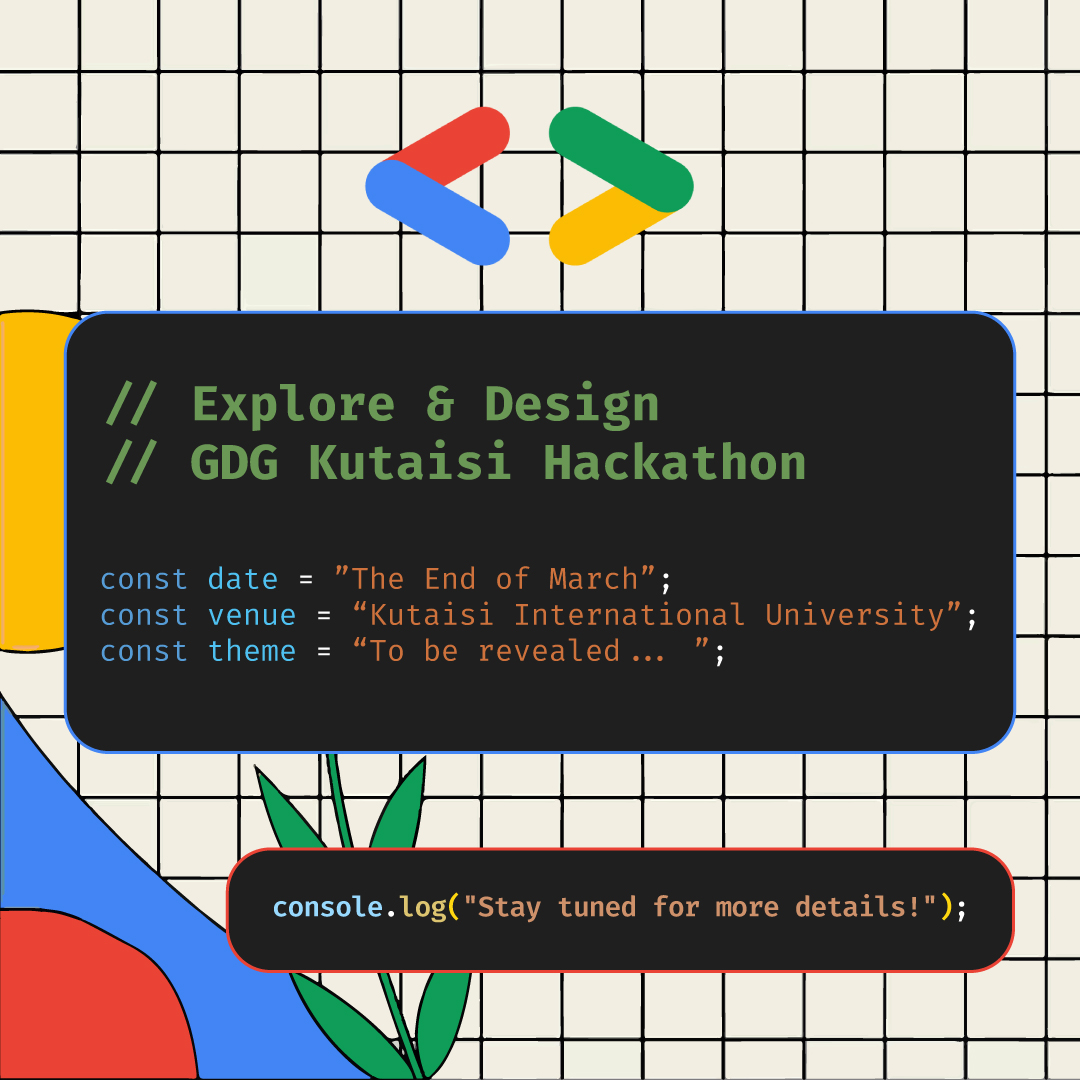Explore & Design - GDG Kutaisi Hackathon: GDG Kutaisi is hosting first hackathon in 2025 ...