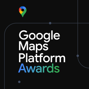 Google Maps Platform Awards: 20 years ago we made the Google Maps ...
