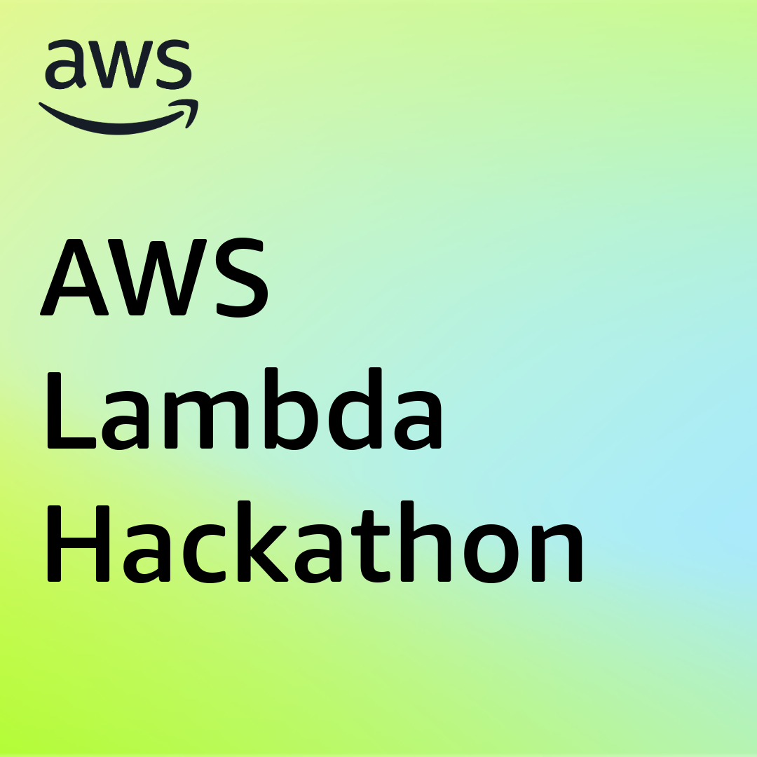 AWS Lambda Hackathon: Build solutions that scale: power your ideas with AWS Lambda - Devpost