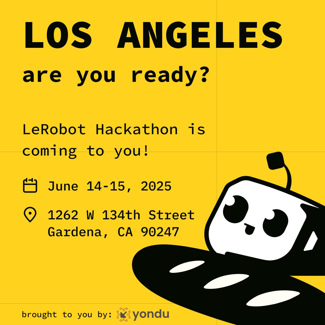 Los Angeles: LeRobot Global Hackathon: Come to our warehouse for the LeRobot Global hackathon to ...