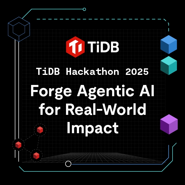 TiDB AgentX Hackathon 2025: Forge Agentic AI for Real-World Impact - Devpost