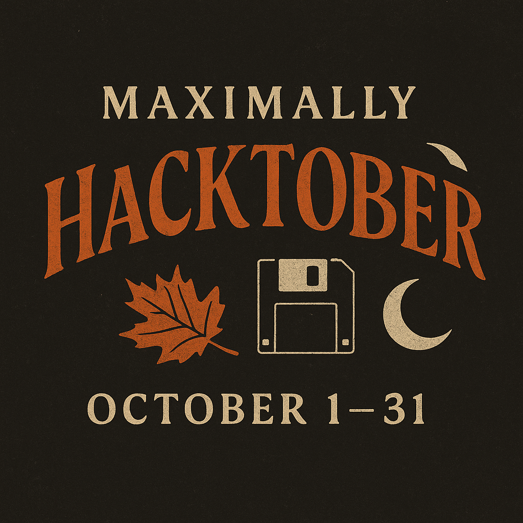 Maximally Hacktober: A Month-Long Hackathon for the Builders Who Won’t Quit: 31 days. One idea ...