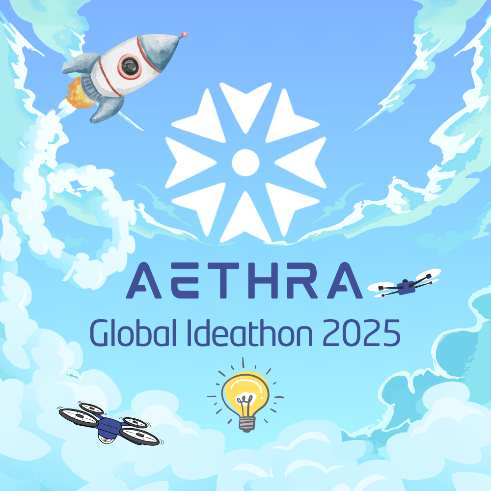 AETHRA GLOBAL IDEATHON 2025 : All you need is an Idea - and a drive to create impact!! - Devpost