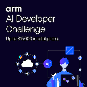 ARM AI Developer Challenge : Build the future of AI on Arm: Create innovative, efficient mobile ...