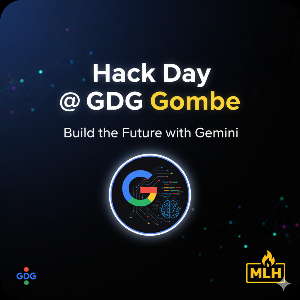 Hack Day @ GDG Gombe — Build the Future with Gemini: Build innovative AI-powered solutions with ...