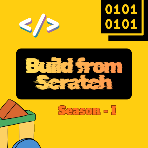 Build From Scratch - Season I: Create any system from scratch whether a ...