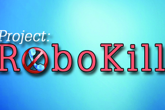 Project: RoboKill | Devpost