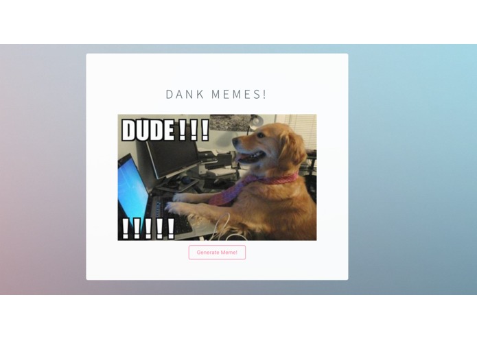 Dank Meme Generator | Devpost