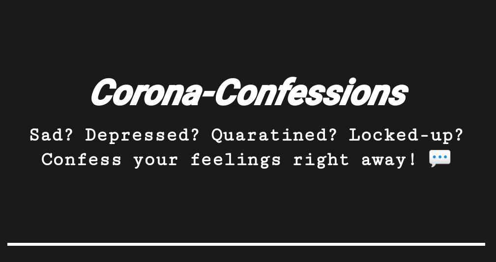 The Corona-Confessions Room | Devpost