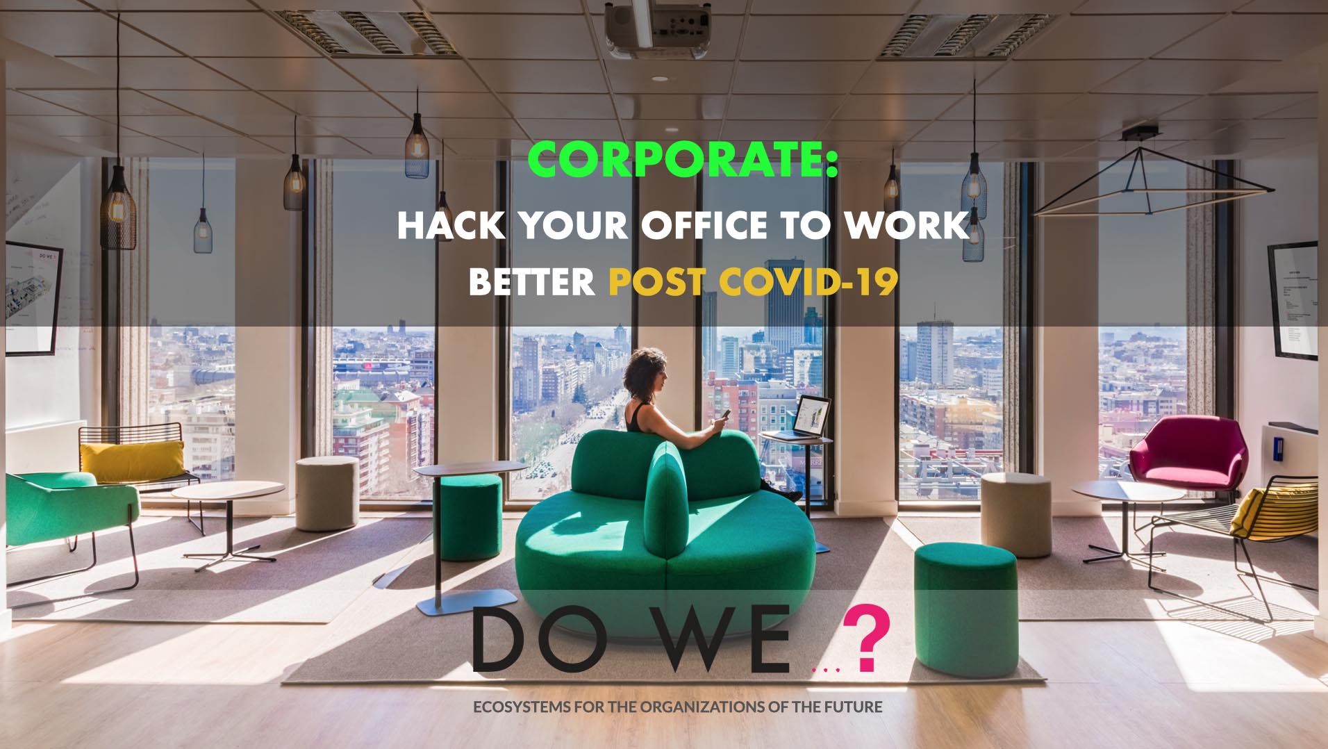 The New Normal Organization: Hack ur Office to Work Better | Devpost