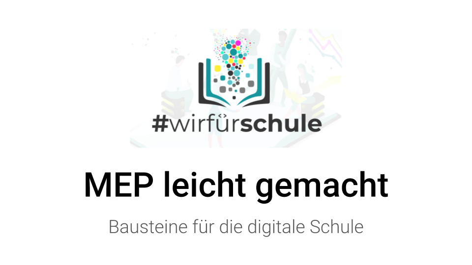 MEP leicht gemacht - Bausteine für die digitale Schule | Devpost