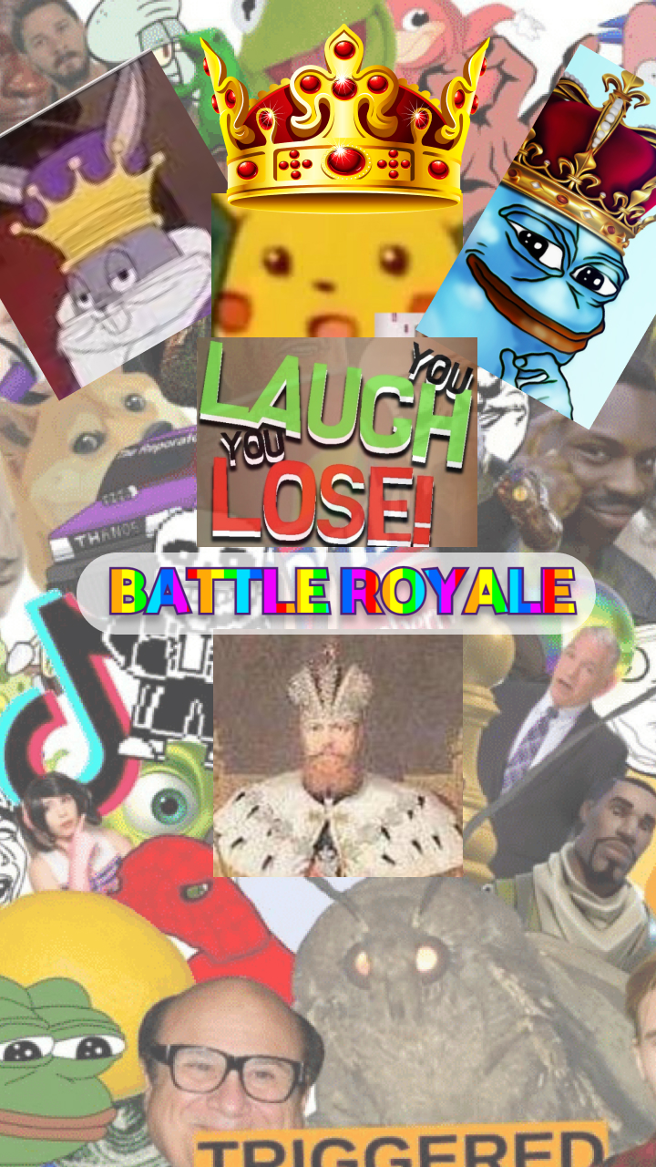 You laugh you lose BATTLE ROYALE | Devpost