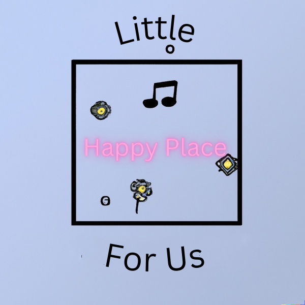 Little Happy Place For Us | Devpost