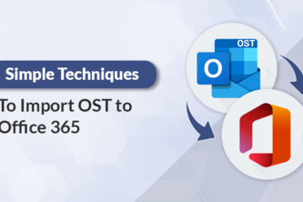 Simple Techniques to Import OST to Office 365 | Devpost
