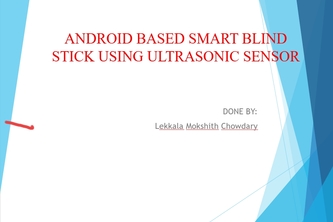 Android based smart blind stick using ultrasonic sensor | Devpost