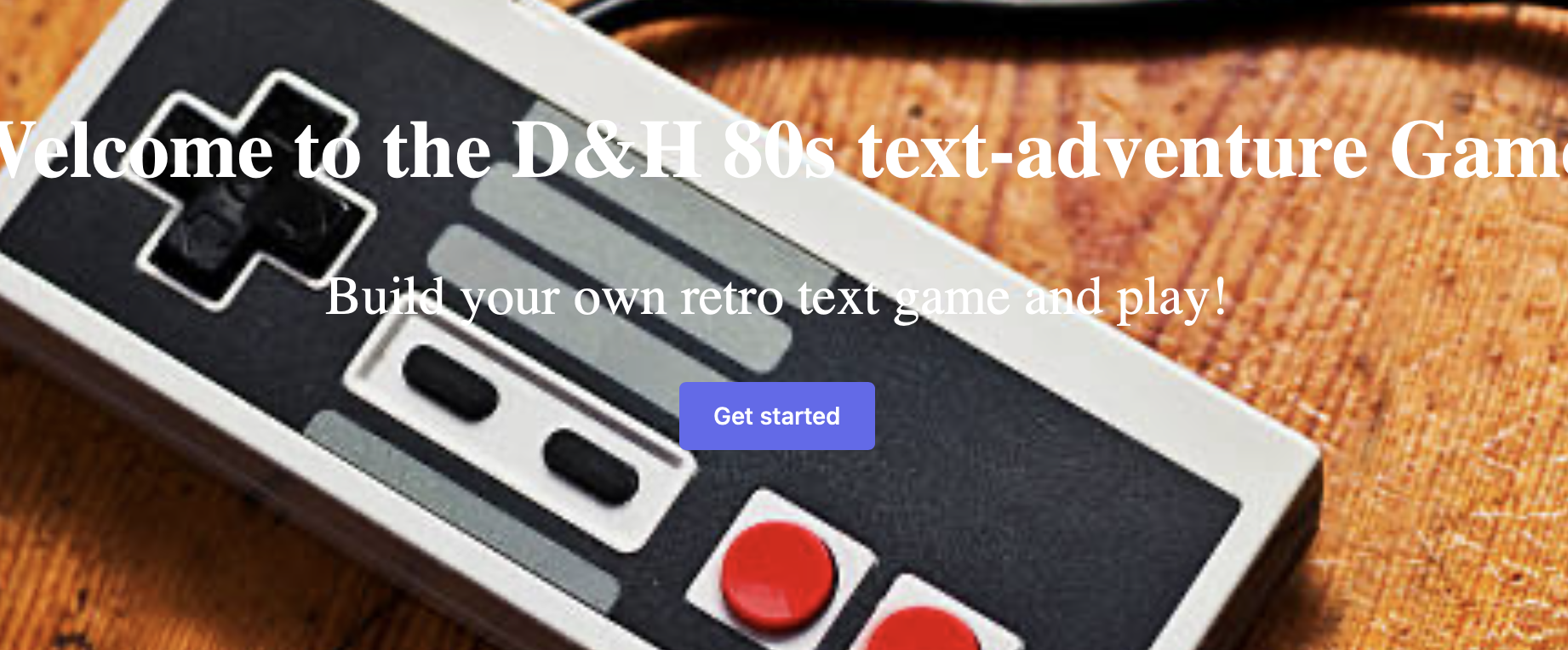 D&H Say hello to the 80s text-adventure wording game! | Devpost