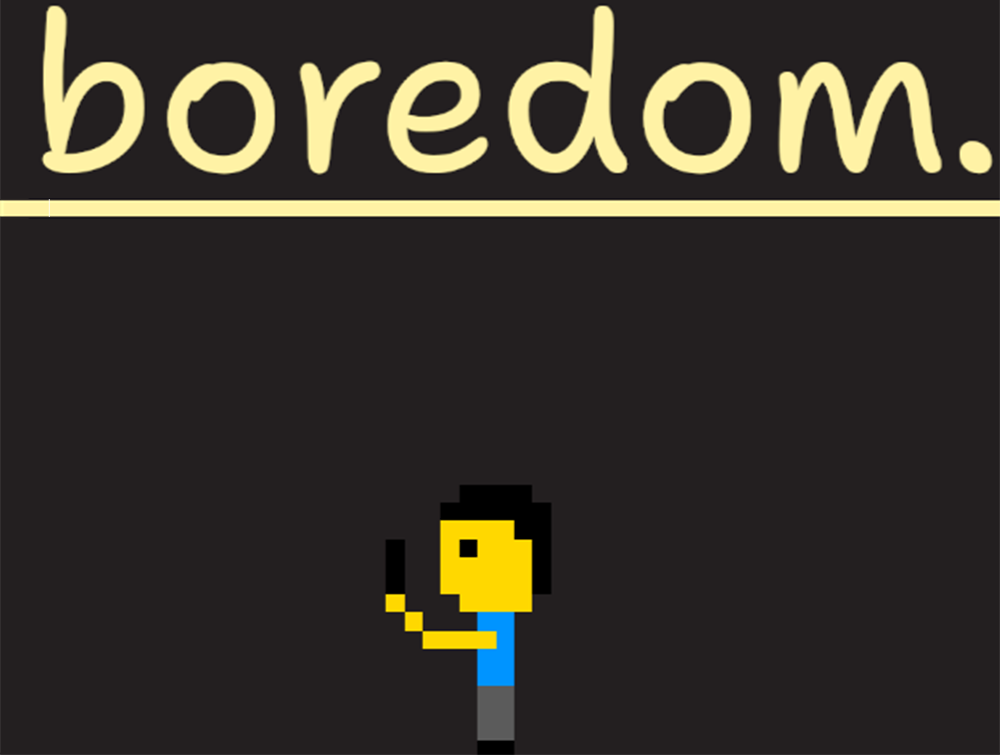 boredom. | Devpost