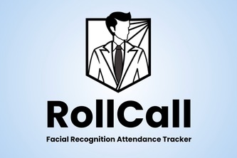 RollCall, Facial Recognition Attendance Tracker | Devpost