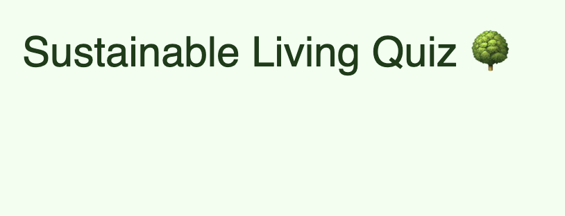 Lifestyle Sustainability Quiz | Devpost