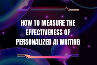 How to Measure the Effectiveness of Personalized AI Writing | Devpost