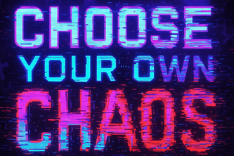 Choose Your Own Chaos | Devpost