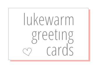 Lukewarm Greeting Cards | Devpost