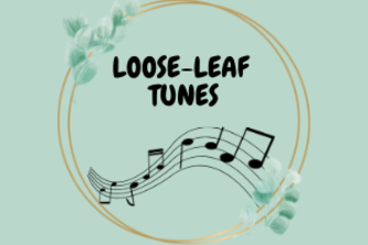 Loose-Leaf Tunes | Devpost