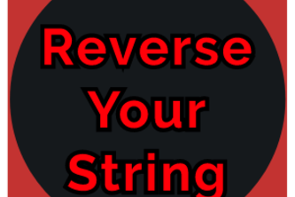 REVERSE YOUR STRING | Devpost
